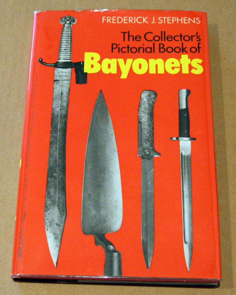 FREDERICK STEPHENS-THE COLLECTOR'S PICTORIAL BOOK OF BAYONETS – Sailor ...